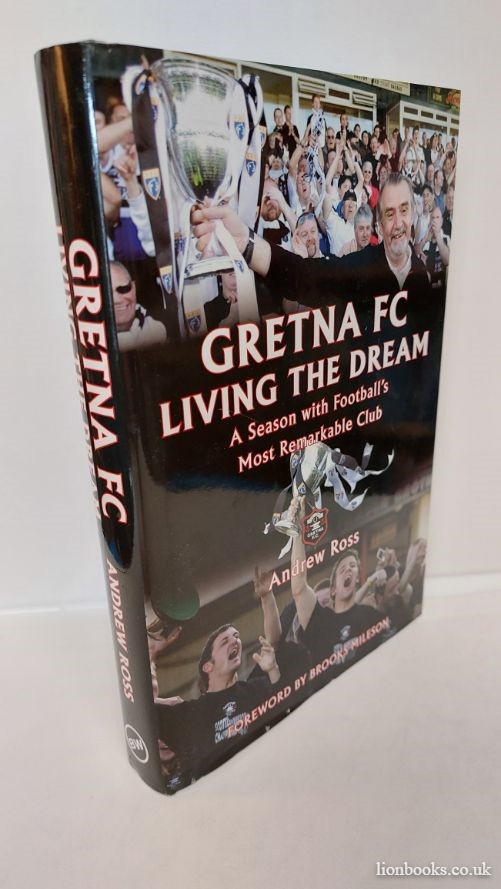 Gretna FC Living the Dream: a Season with Football's Most Remarkable Club