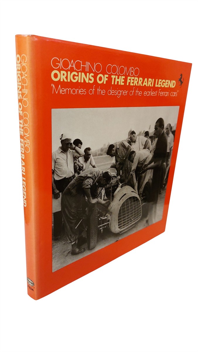 Origins of the Ferrari Legend Memories of the Earliest Ferrari Cars
