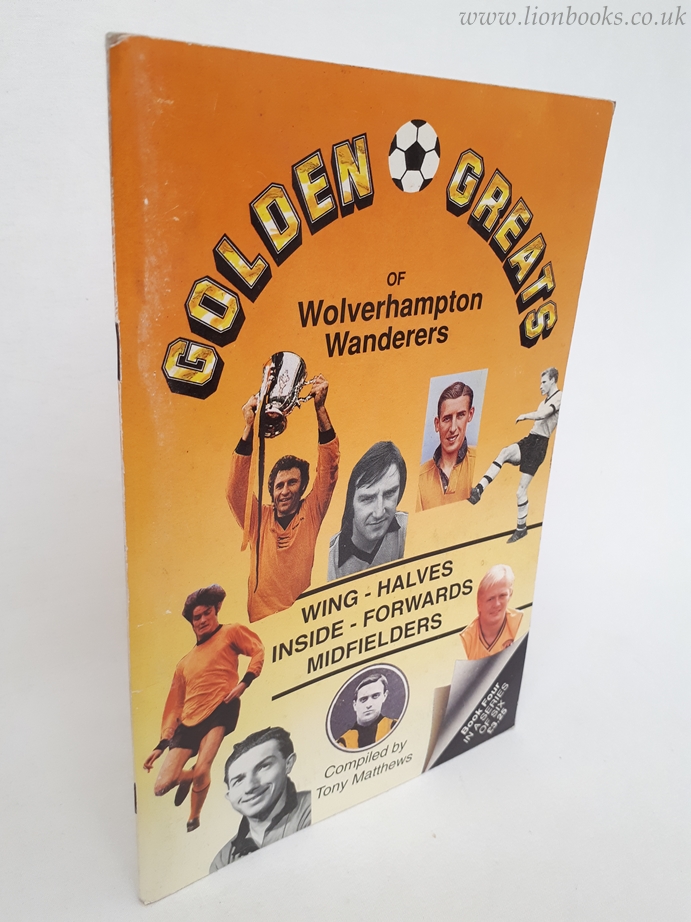 Golden Greats of Wolverhampton Wanderers - The Wing Halves, Inside ...