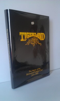 Tigerland The Historyof the Richmond Football Club from 1885