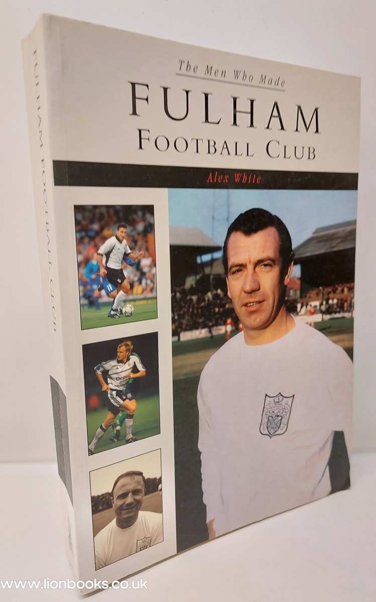 The Men Who Made Fulham Football Club