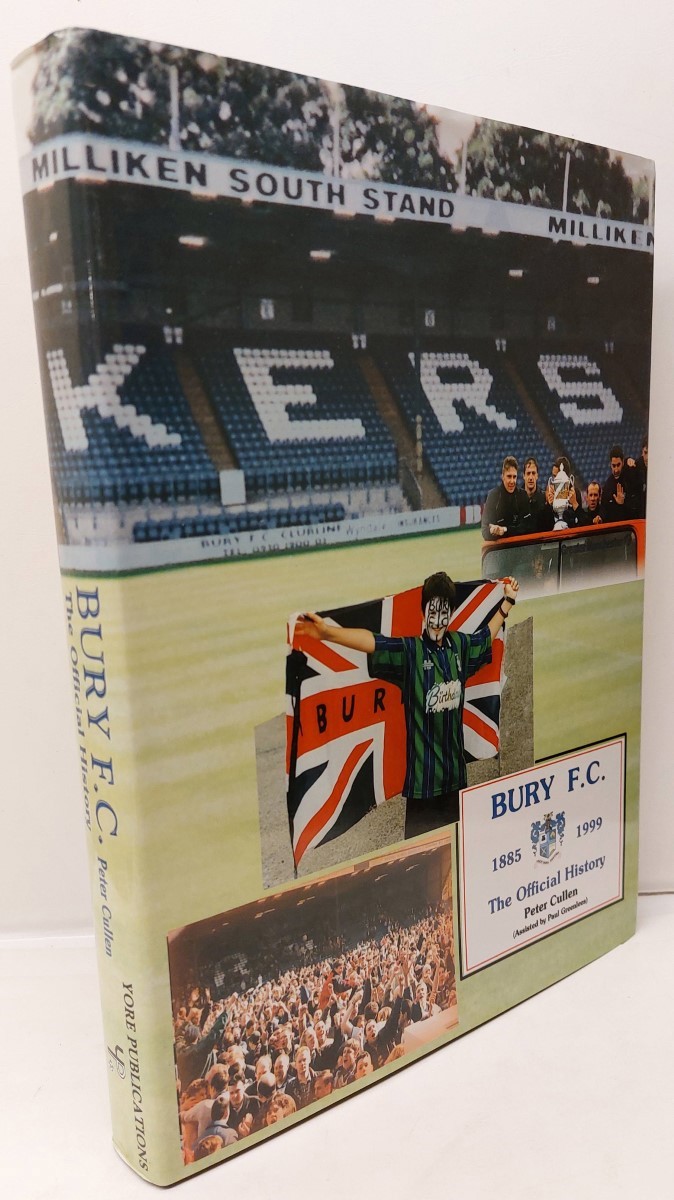 Bury F. C. 1885-1999 - the Official History
