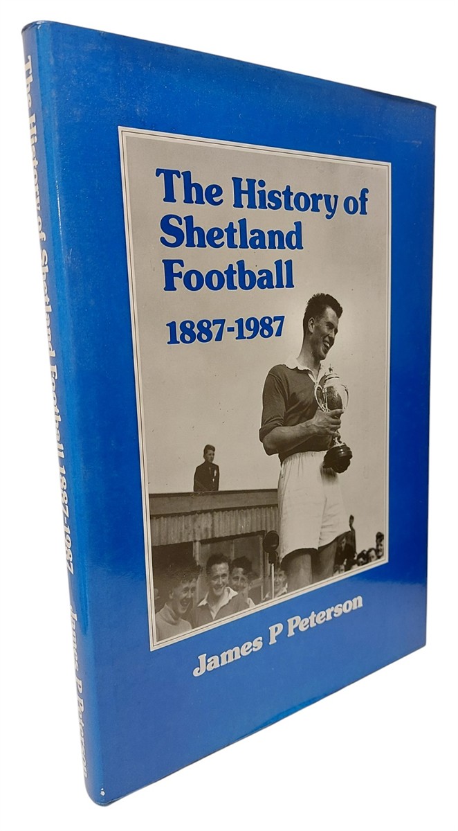 The History of Shetland Football 1887-1987