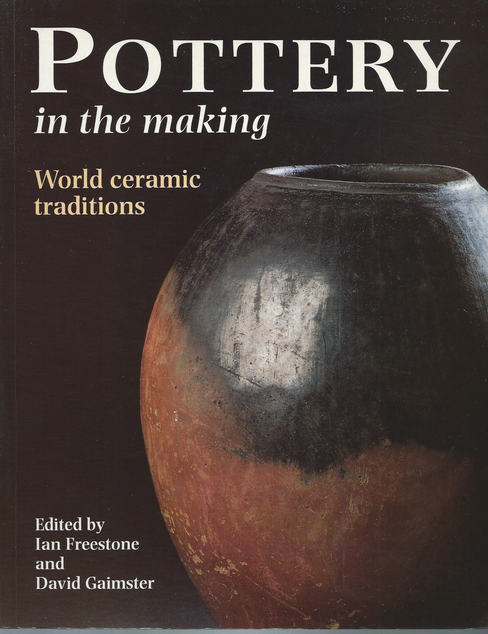 World Ceramic Traditions; POTTERY IN THE MAKING