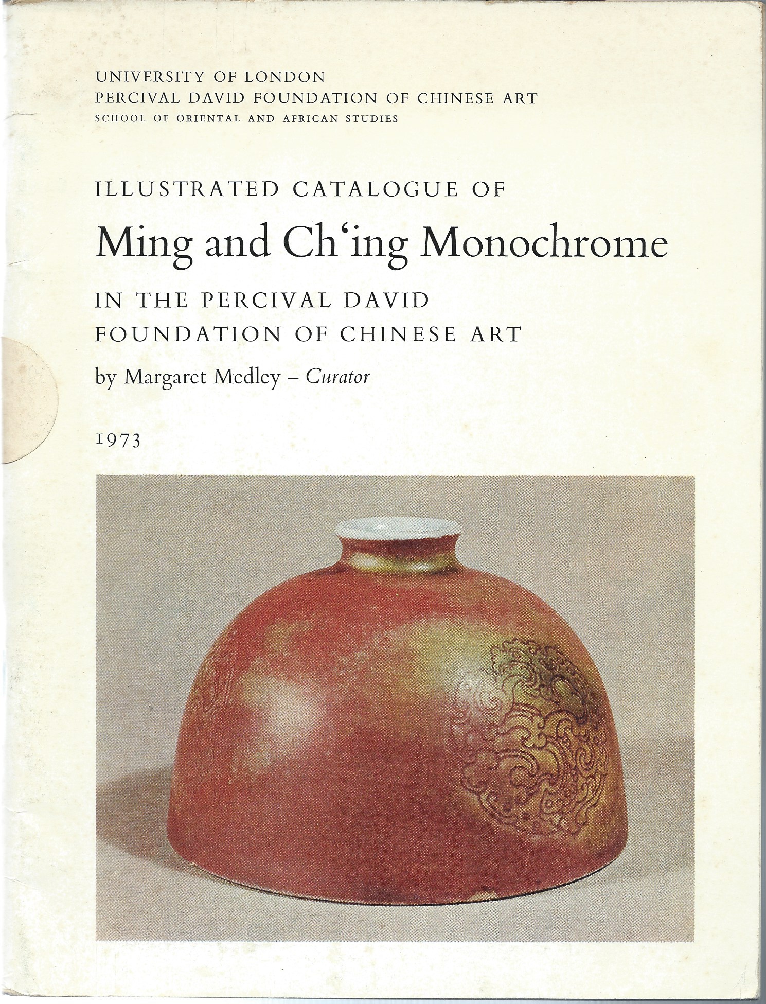 In the Percival David Foundation of Chinese Art; ILLUSTRATED CATALOGUE ...