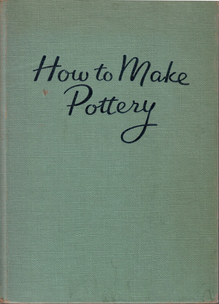 HOW TO MAKE POTTERY & OTHER CERAMIC WARE