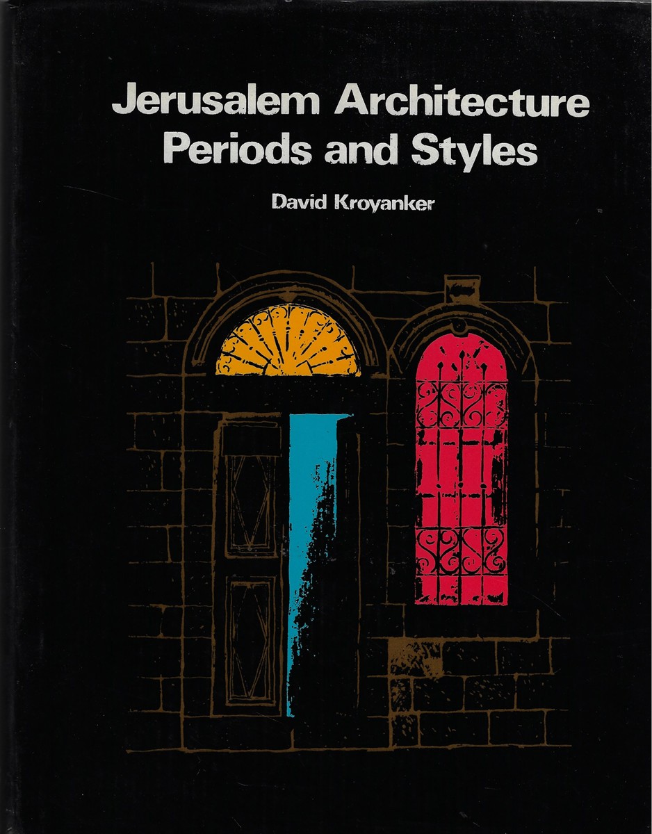 Jerusalem Architecture Periods and Styles : the Jewish Quarters and ...