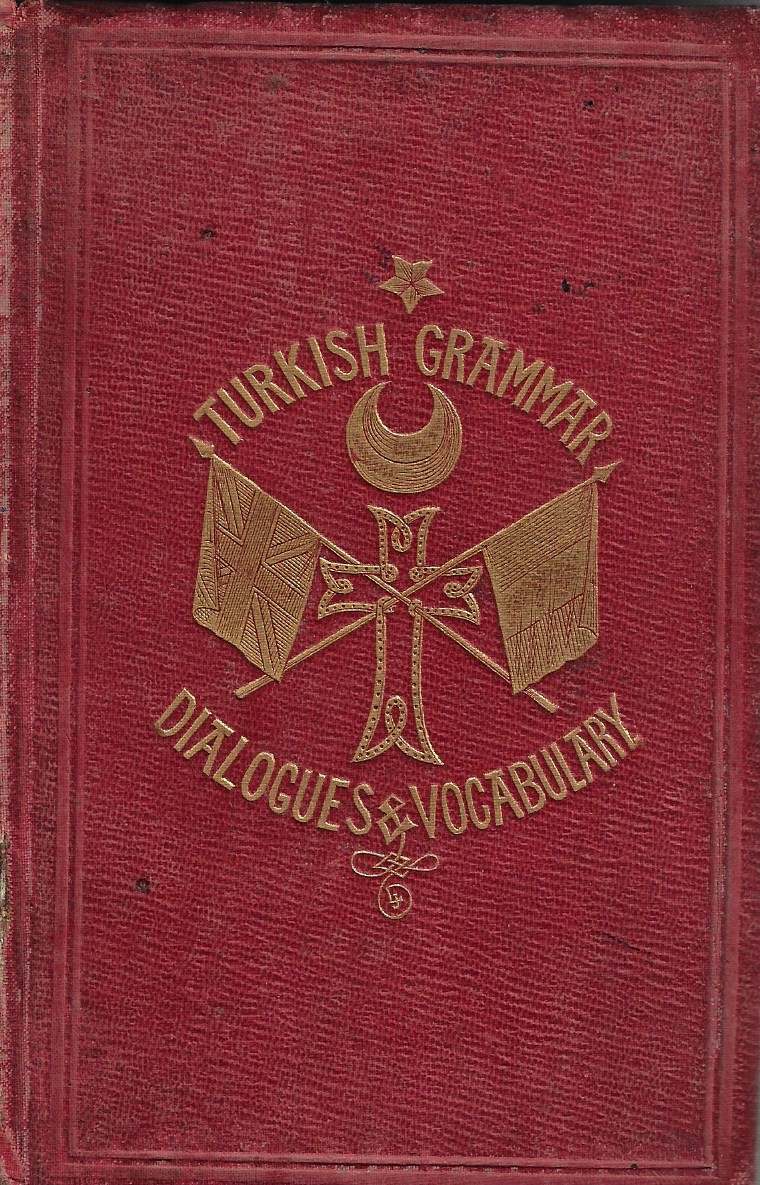 A Practical Grammar of the Turkish Language with Dialogues and Vocabulary