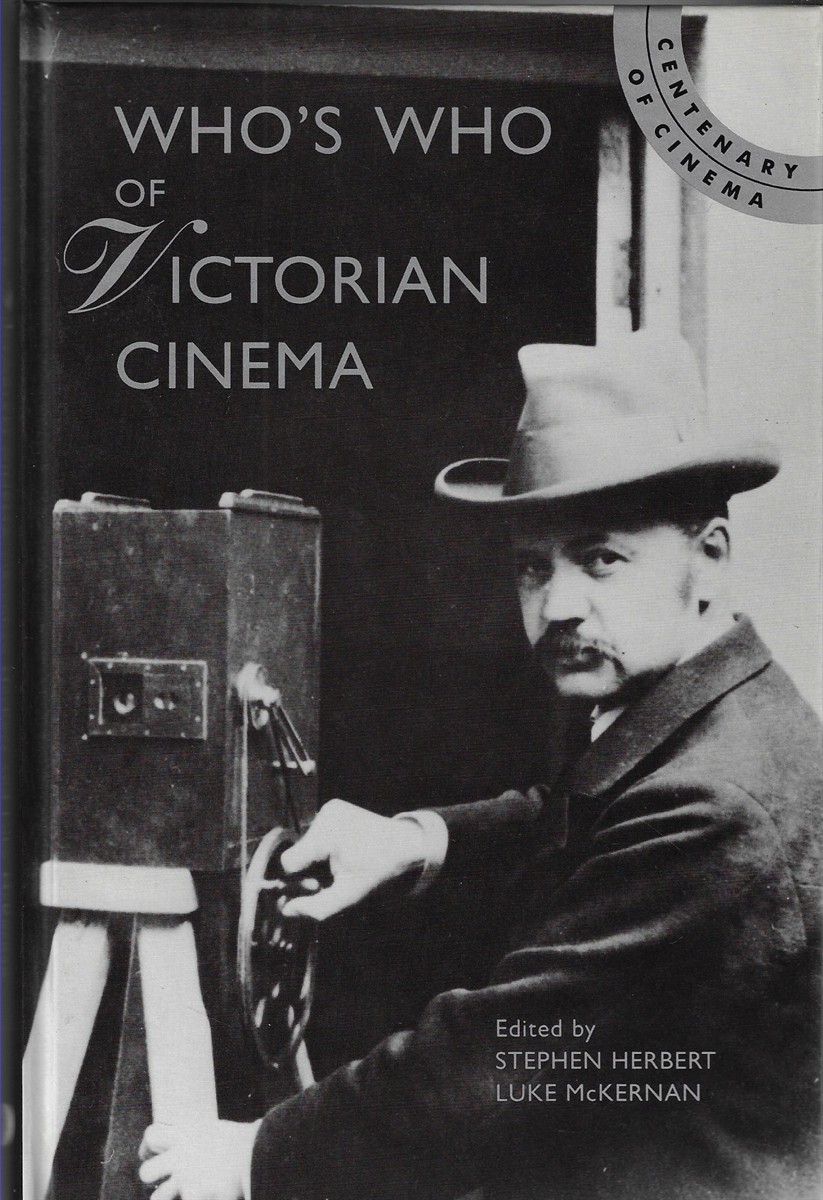 Who's Who of Victorian Cinema A Worldwide Survey
