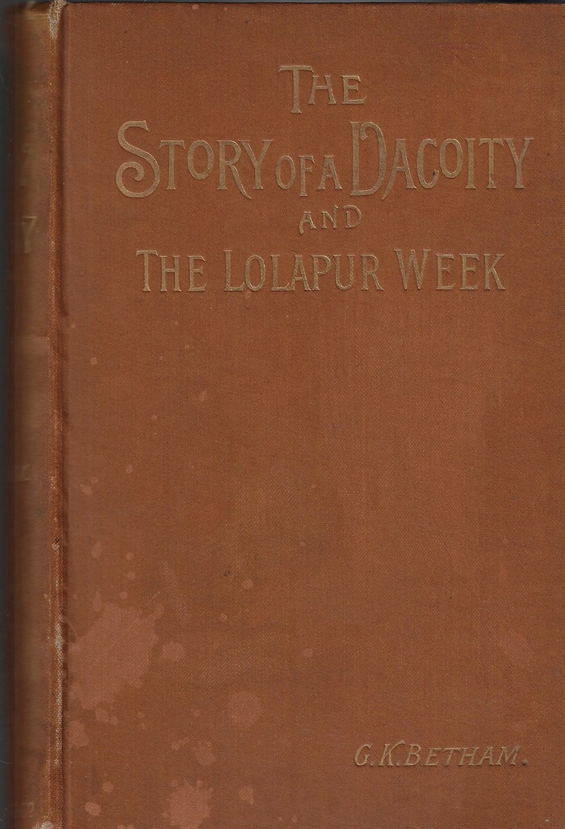 The Story of a Dacoity and The Lolapur Week An Up-Country Sketch