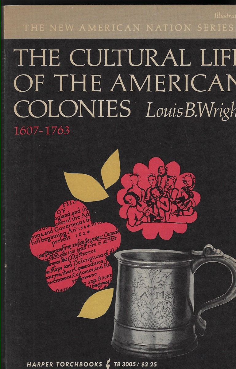 The Cultural Life of the American Colonies 1607-1763