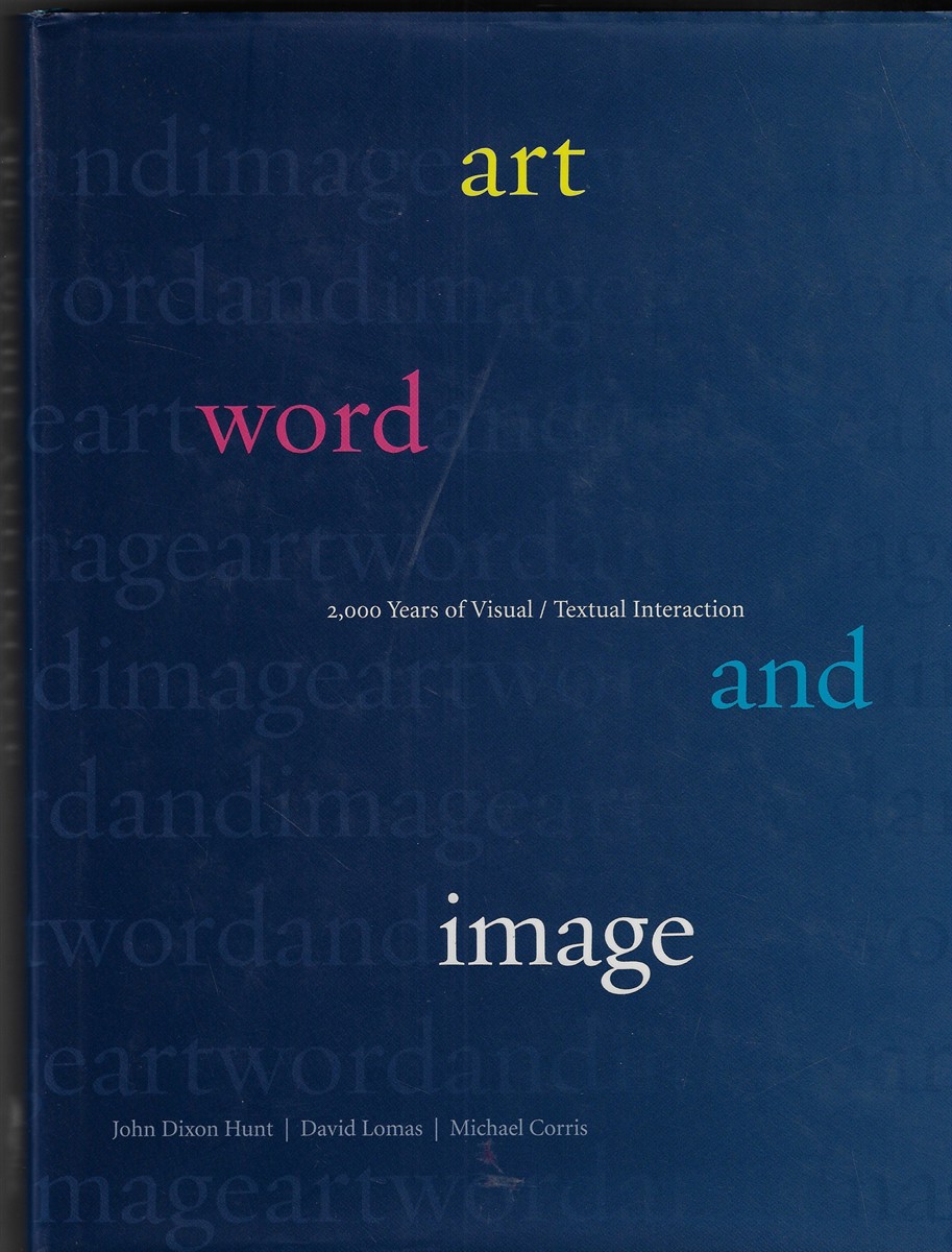 Art, Word and Image 2,000 Years of Visual/Textual Interaction