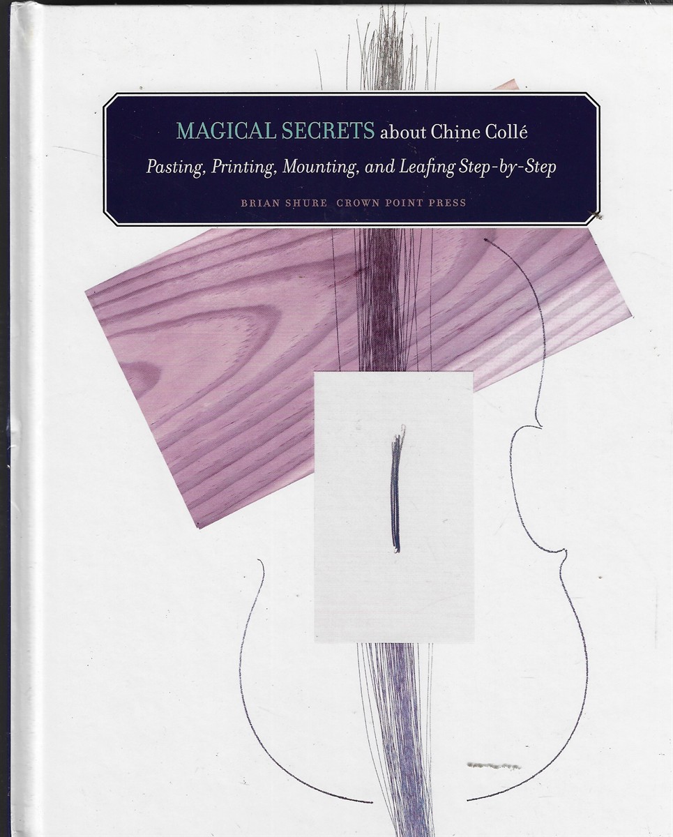 Magical Secrets about Chine Colle Pasting, Printing, Mounting, and ...