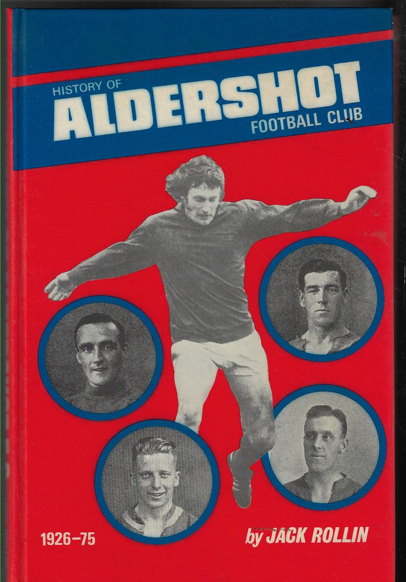 The History of Aldershot Football Club 1926-1975 [Signed by the Author]