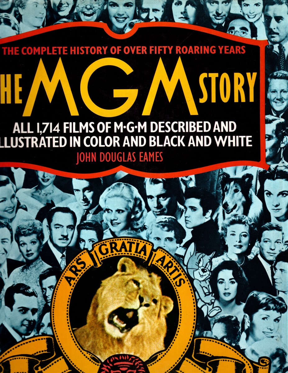 THE MGM STORY A Complete History of over Fifty Roaring Years