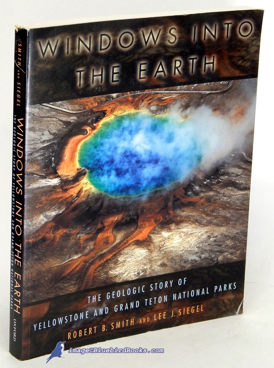 Windows Into the Earth: The Geologic Story of Yellowstone and Grand ...