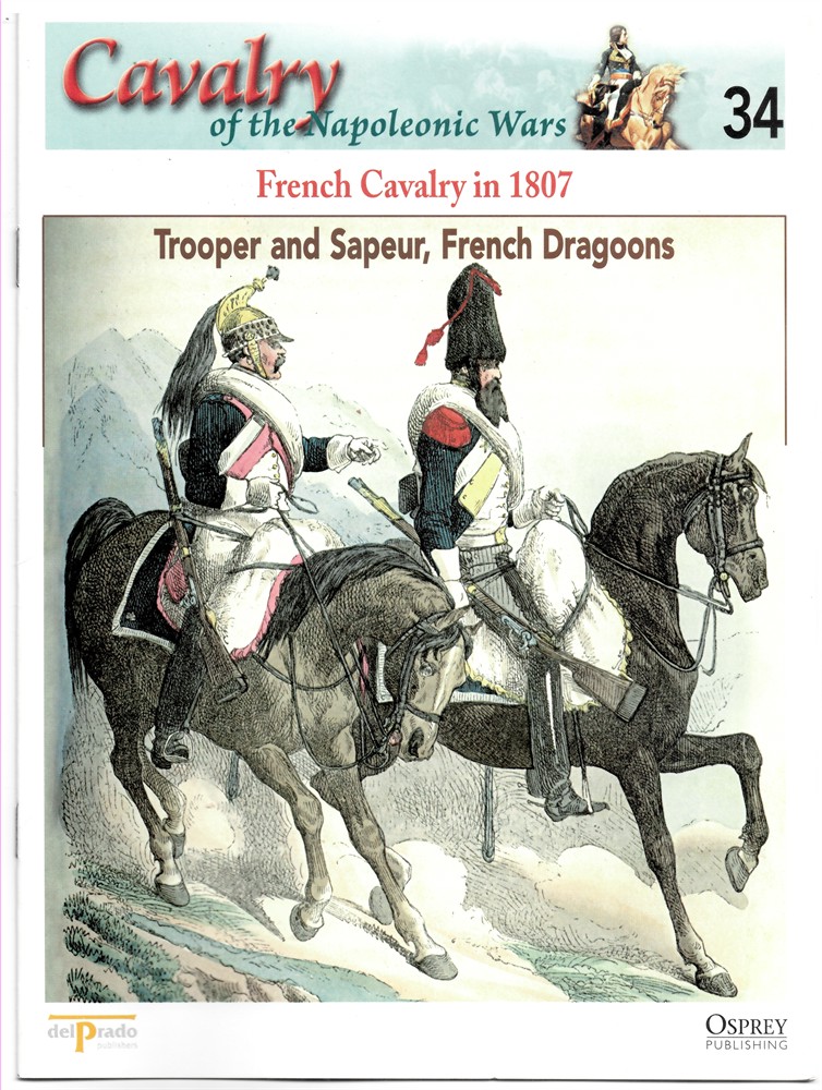 French Cavalry in 1807. Trooper and Sapeur, French Dragoons (Osprey Del ...