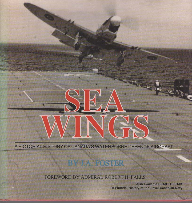SEA WINGS A Pictorial History of Canada's Waterborne Defence Aircraft