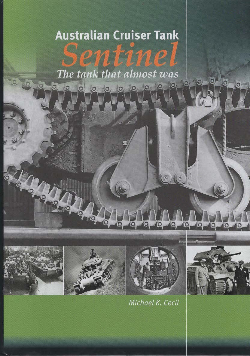 Australian Cruiser Tank Sentinel. The Tank That Almost Was.