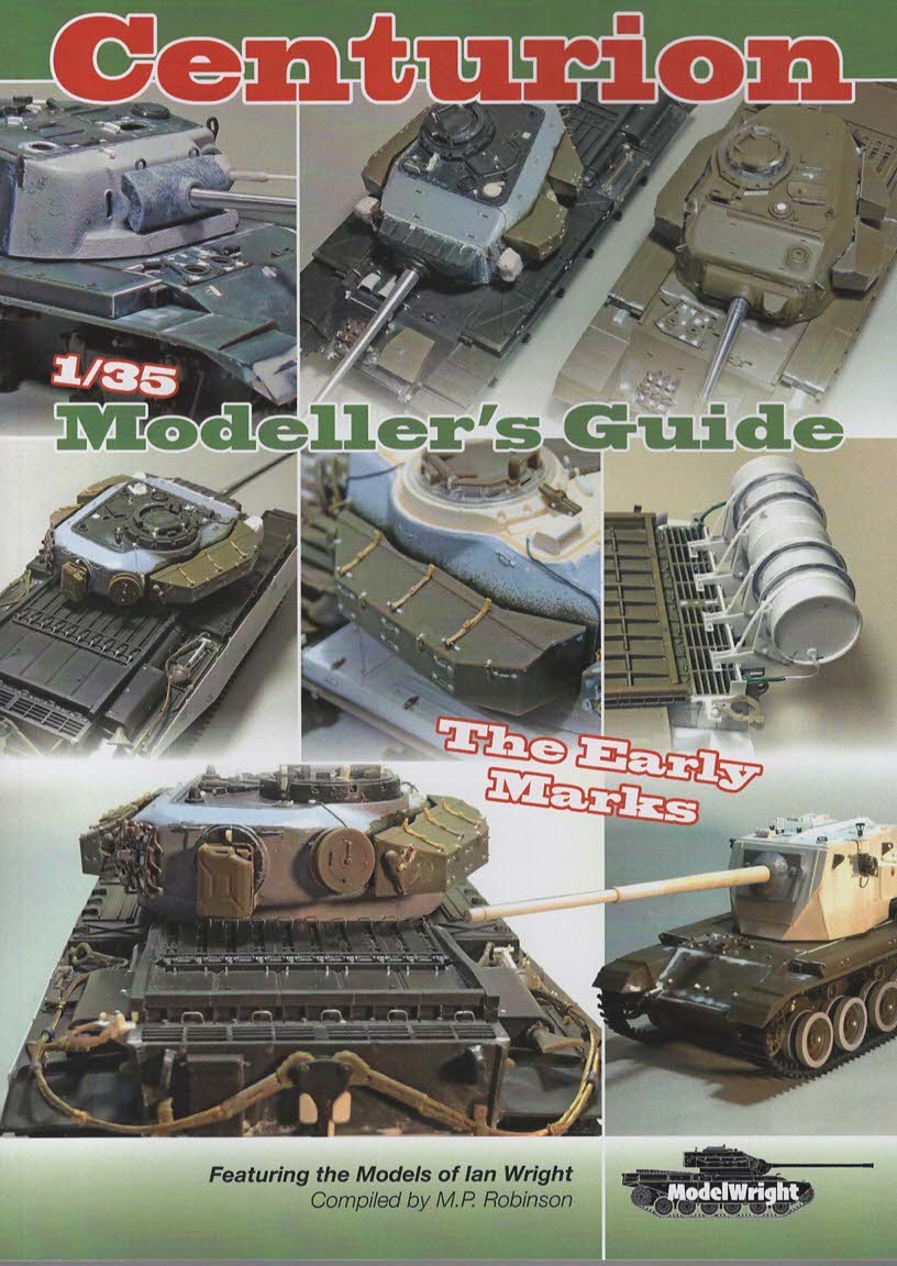 Centurion 1/35 Modeller's Guide. The Early Marks (Featuring the Models ...