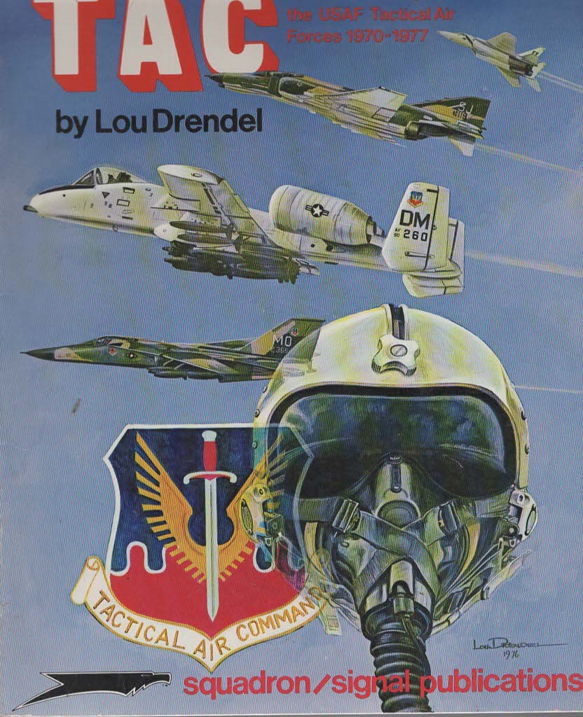 TAC A Pictorial History of the USAF Tactical Air Forces 1970-1977 ...