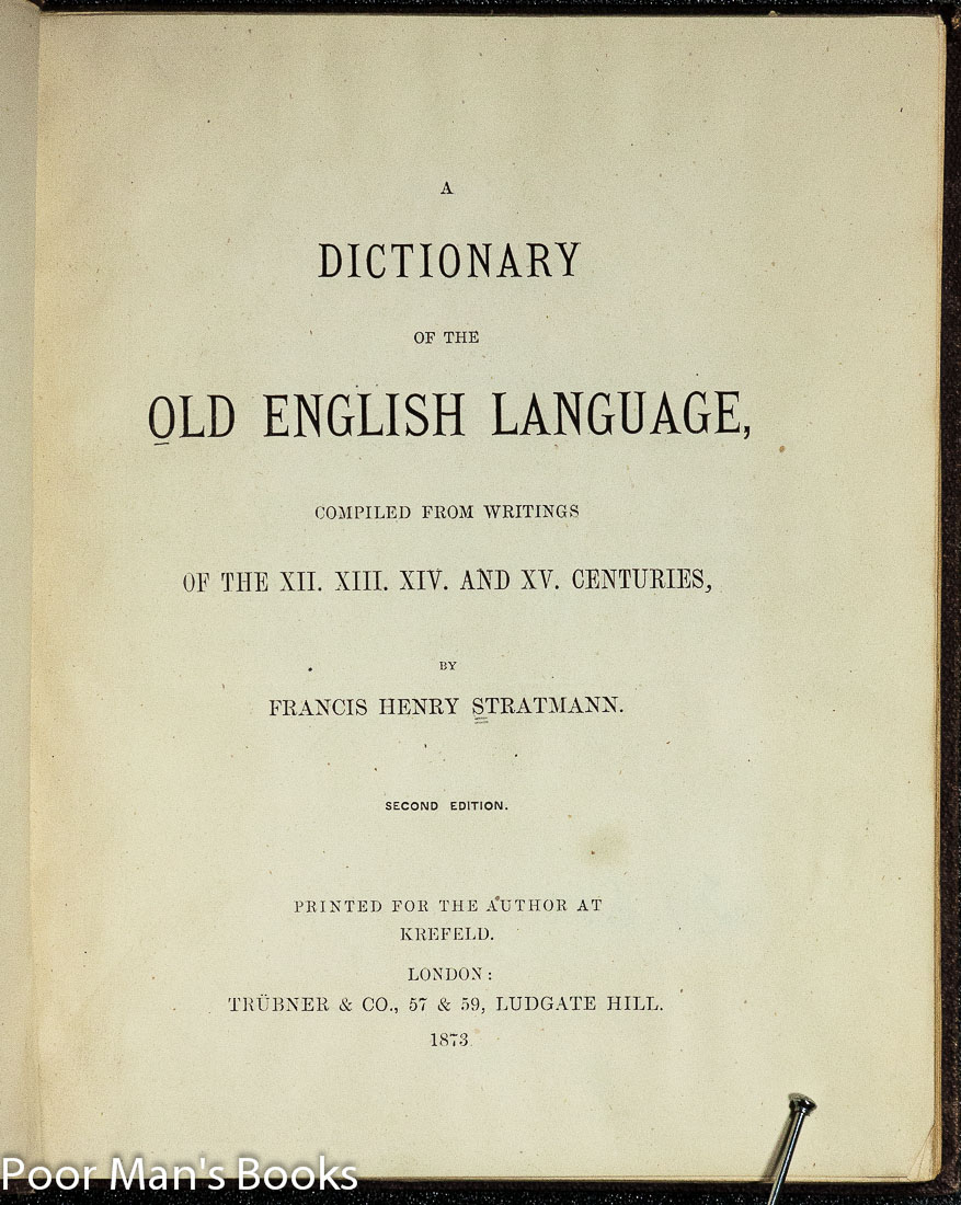 A DICTIONARY OF THE OLD ENGLISH LANGUAGE COMPILED FROM WRITINGS OF THE ...
