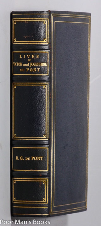 LIVES OF VICTOR AND JOSEPHINE DU PONT (DUPONT) (Limited Edition of 300 ...