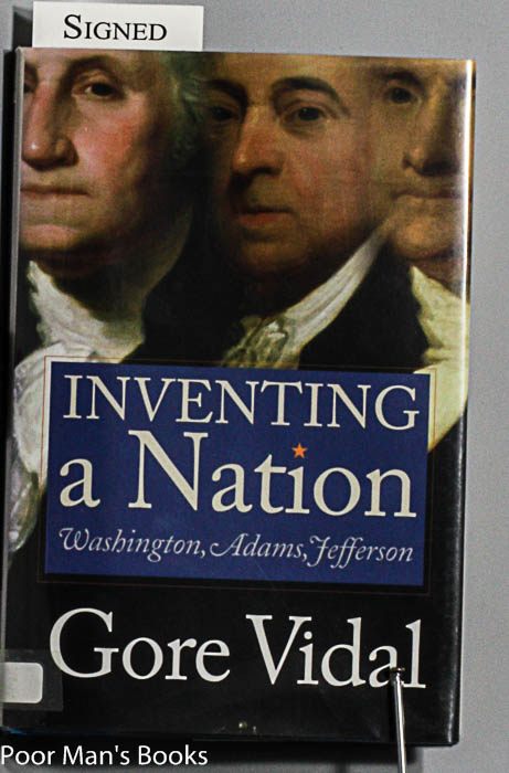 INVENTING A NATION: WASHINGTON, ADAMS, JEFFERSON [SIGNED 1ST]
