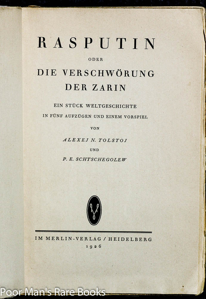 RASPUTIN ODER DIE VERSCHW?RUNG DER ZARIN. EIN ST?CK WELTGESCHICHTE IN F?NF AUFZ?GEN UND EINEM ...
