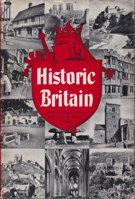 HISTORIC BRITAIN Britain's Heritage of Famous Places and People through ...