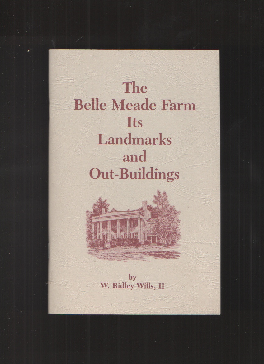 The Belle Meade Farm its Landmarks and Out-Buildings