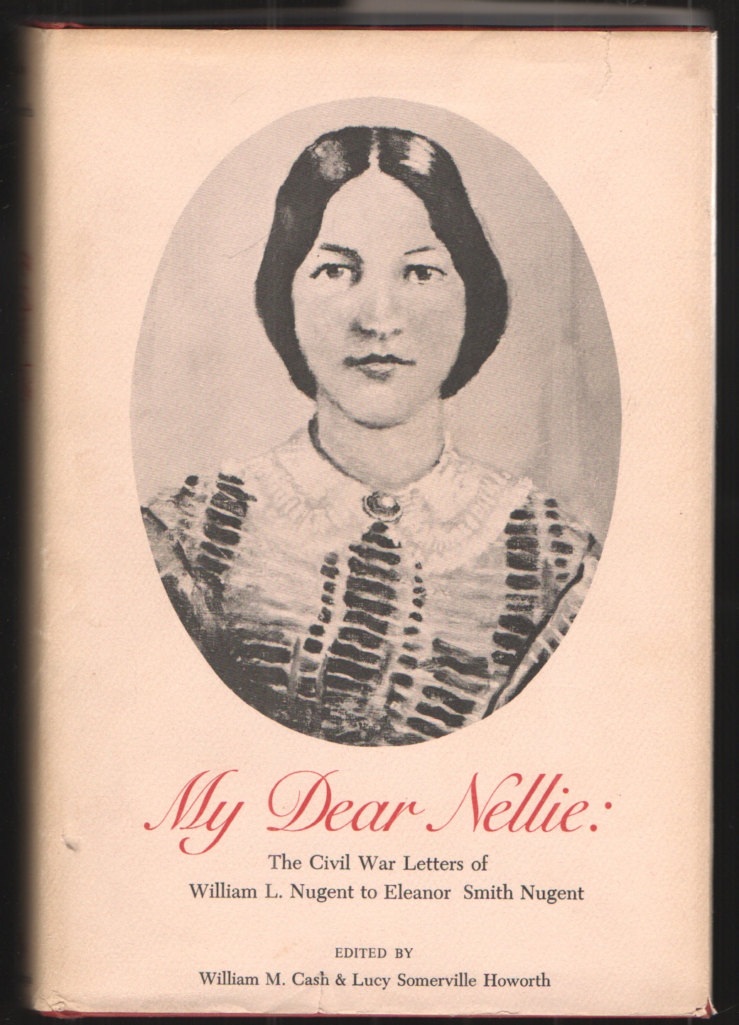 My Dear Nellie Civil War Letters of William L. Nugent to Eleanor Smith ...