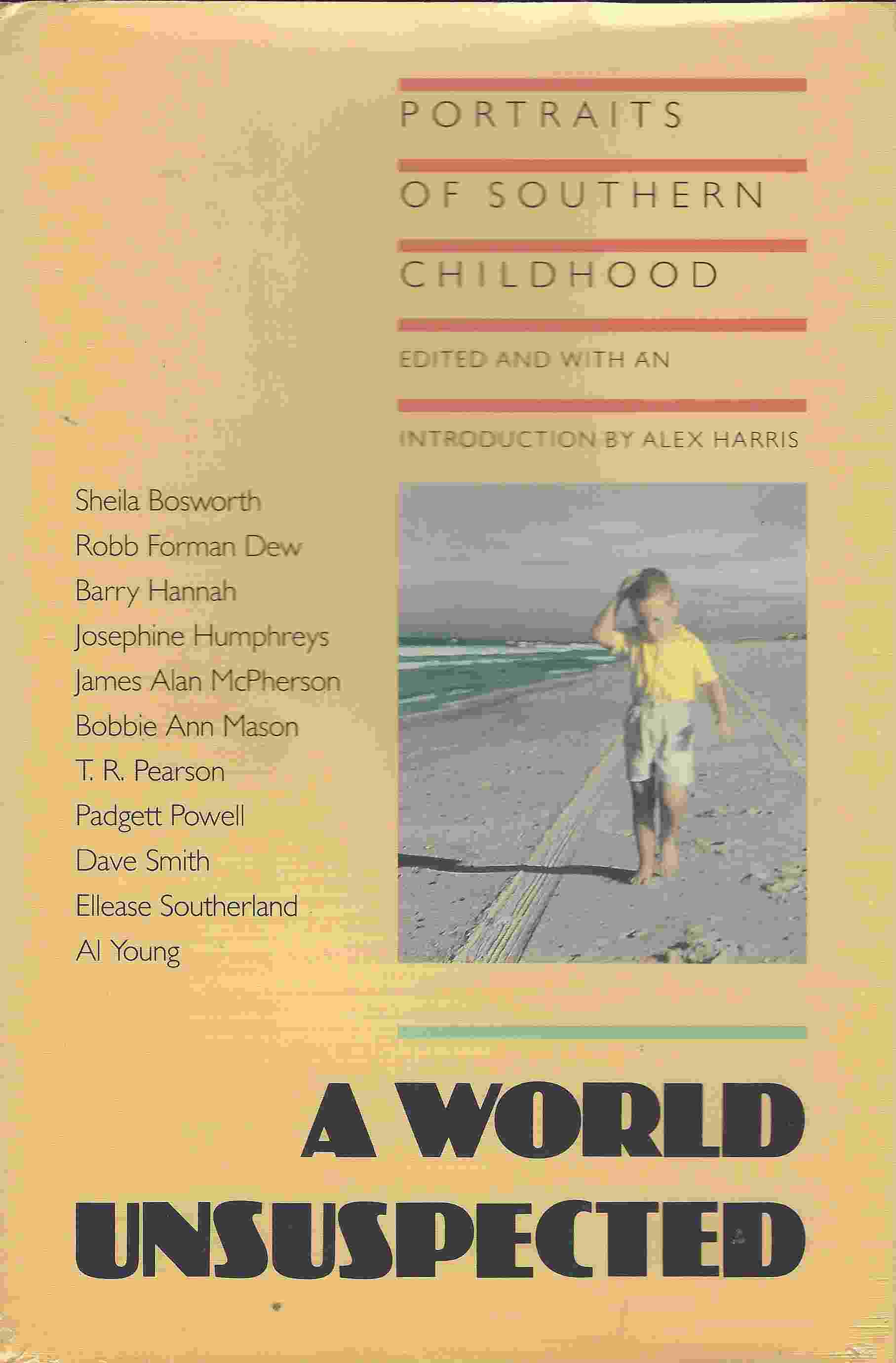 A WORLD UNSUSPECTED Portraits of Southern Childhood