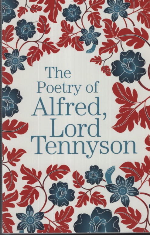THE POETRY OF ALFRED, LORD TENNYSON