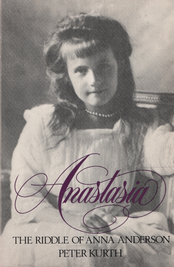 ANASTASIA The Riddle of Anna Anderson