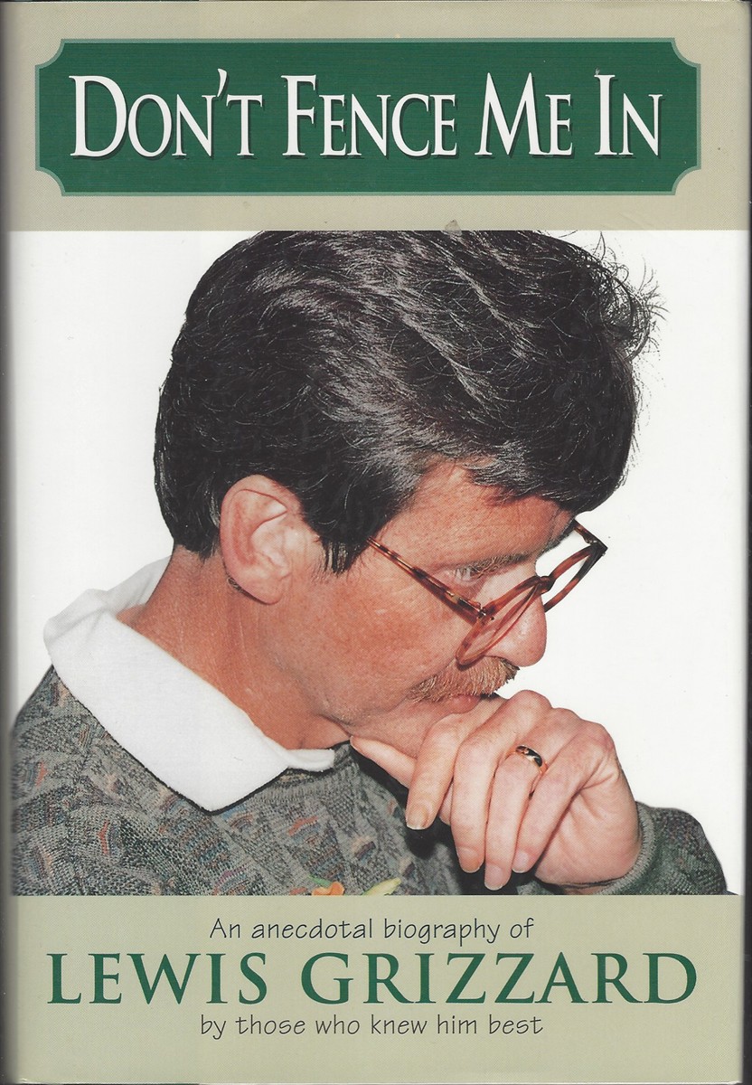 DON'T FENCE ME IN: AN ANECDOTAL BIOGRAPHY OF LEWIS GRIZZARD