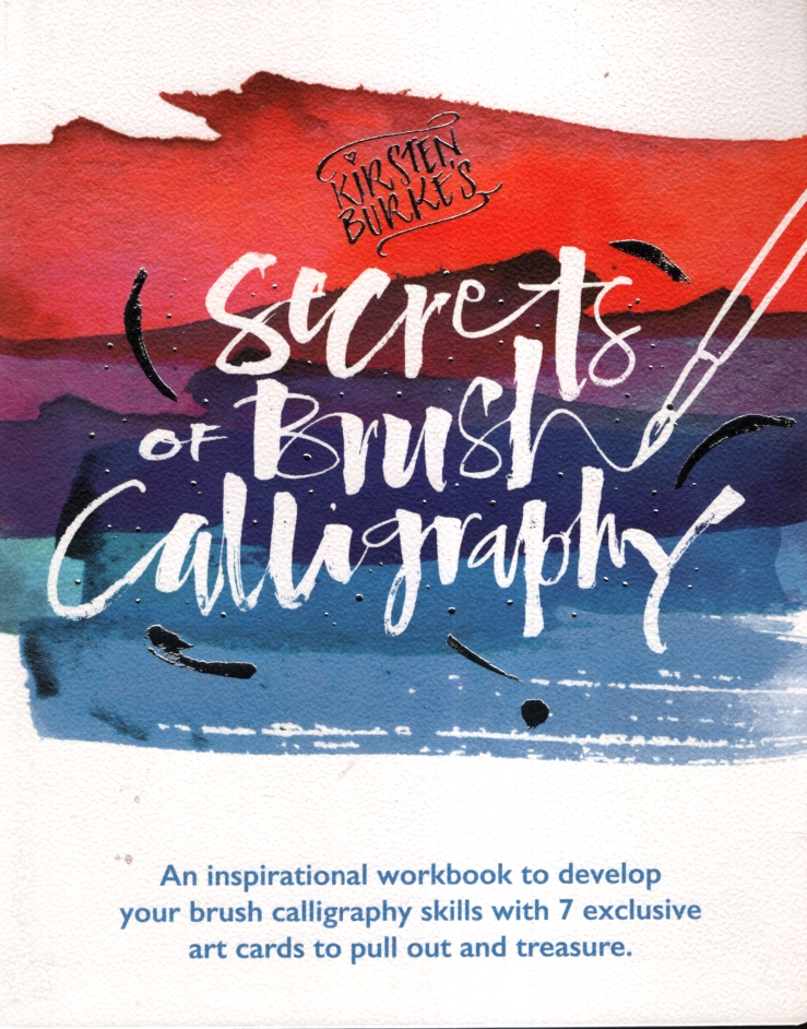 SECRETS OF BRUSH CALLIGRAPHY An Inspirational Workbook to Develop Your ...
