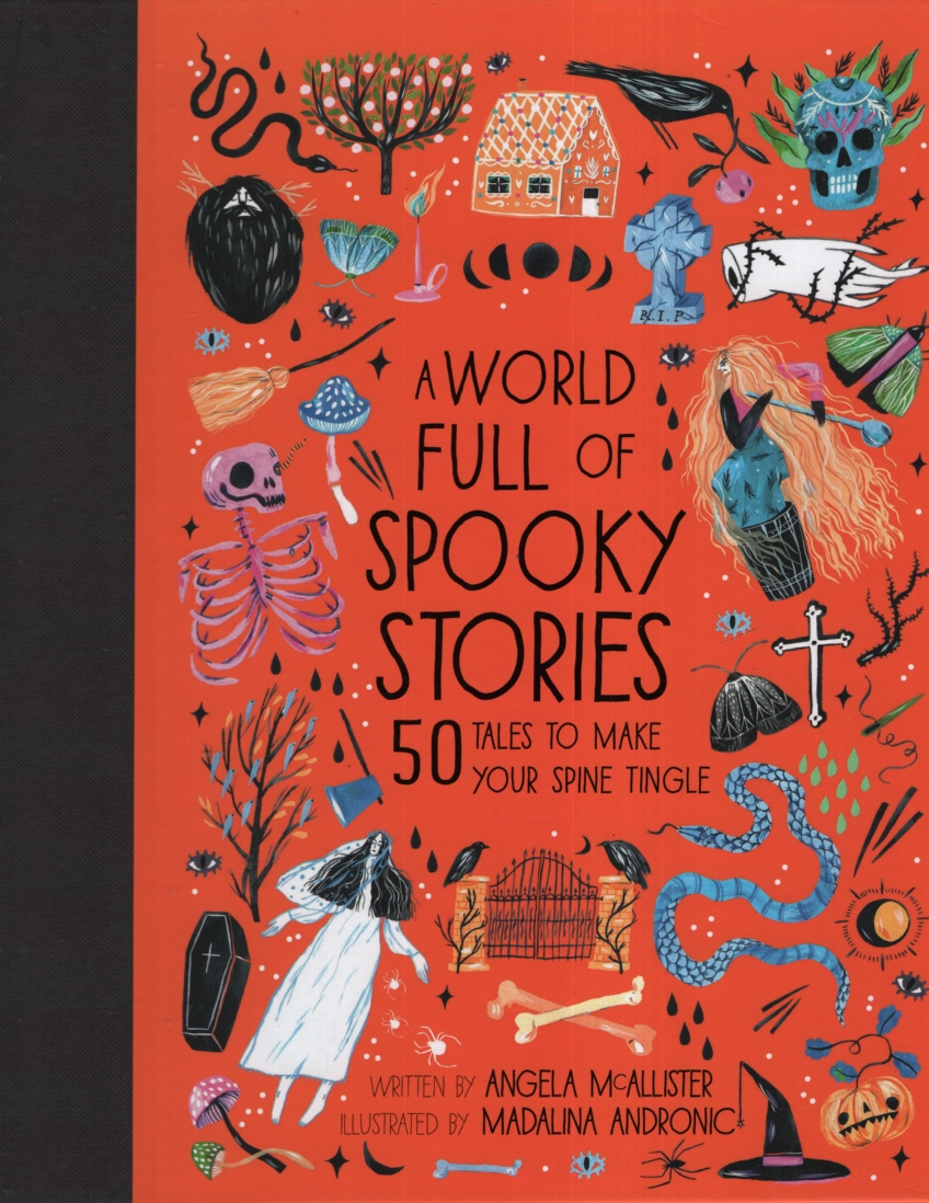 A WORLD FULL OF SPOOKY STORIES 50 Folktales and Legends from around the ...