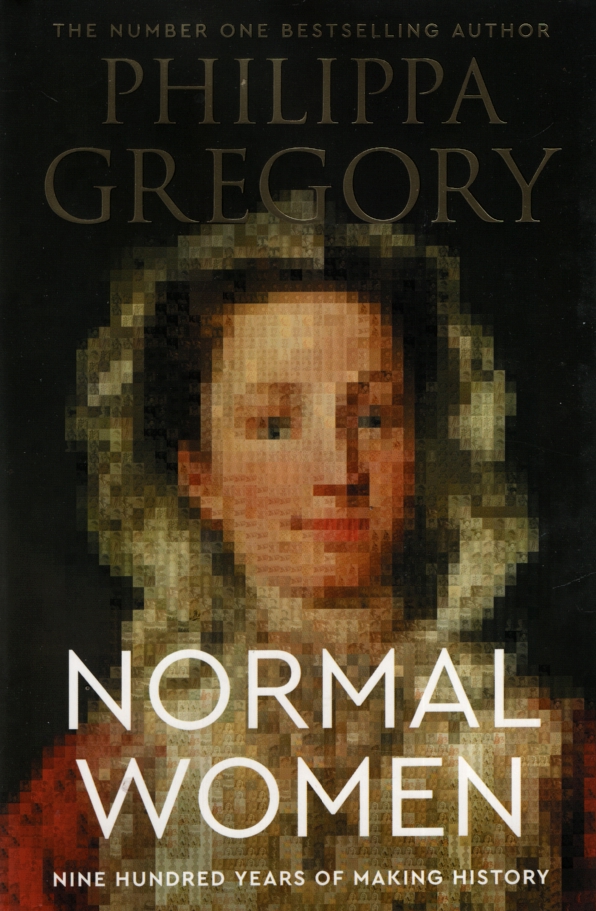 NORMAL WOMEN Nine Hundred Years of Making History