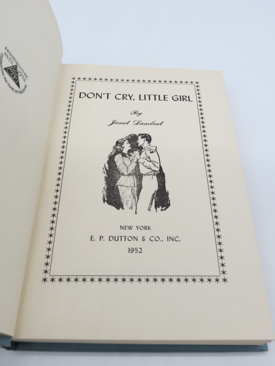 DONT CRY, LITTLE GIRL-DUTTON WITH DUST JACKET (DJ Protected by a Brand ...