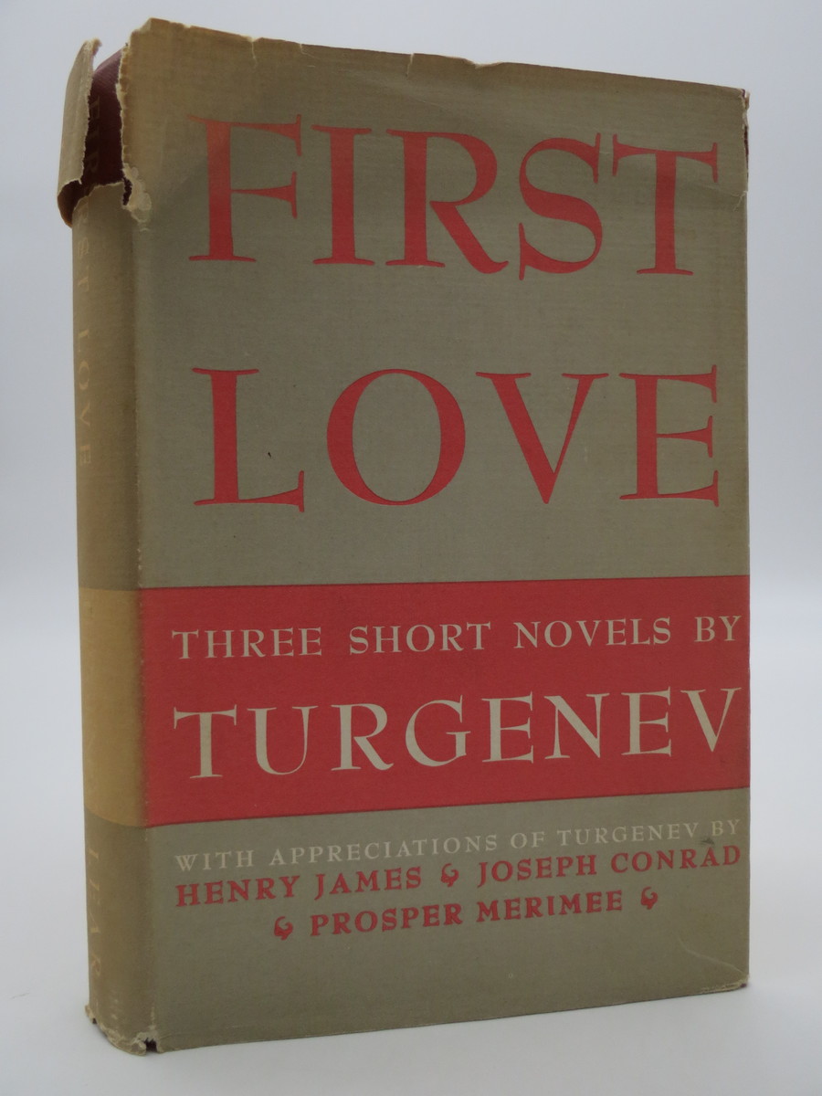 FIRST LOVE Three Short Novels by Ivan Turgenev -- with Appreciations of ...