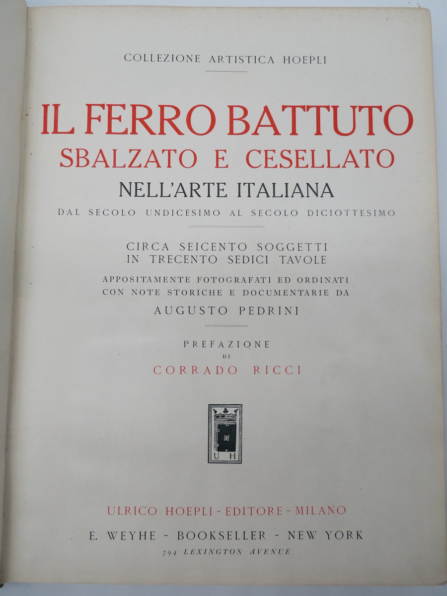 IL FERRO BATTUTO SBALZATO E CESELLATO NELL'ARTE ITALIANA [EMBOSSED AND ...