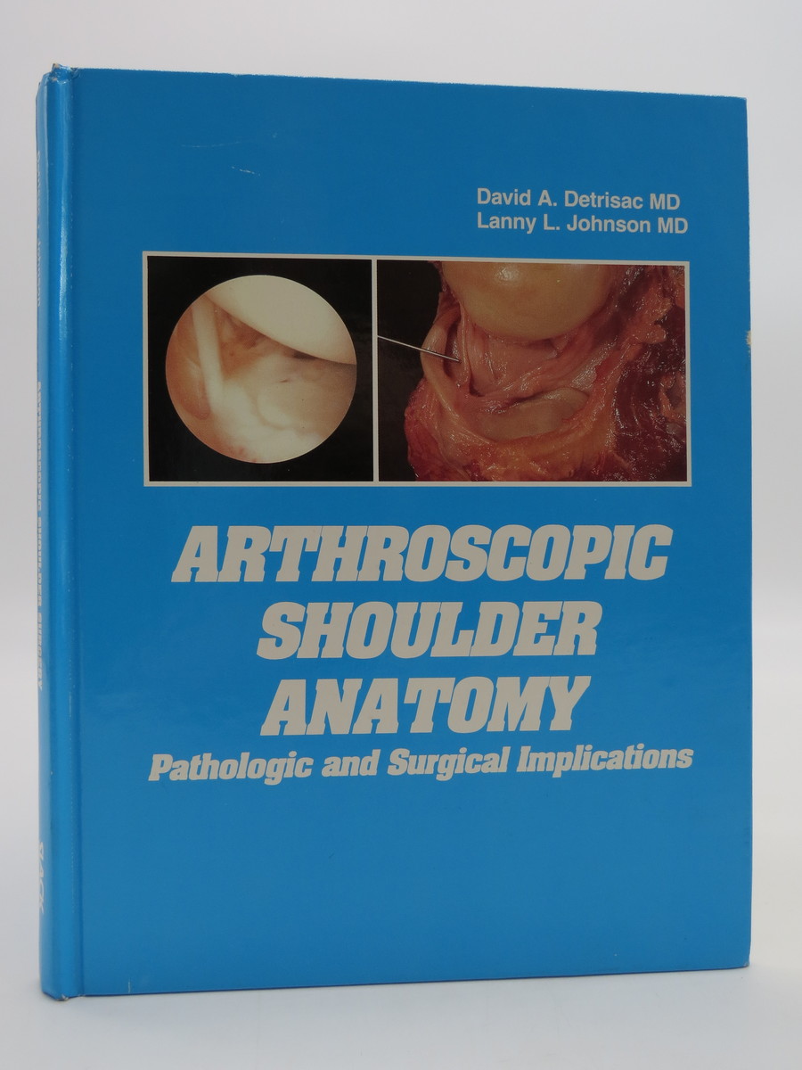 ARTHROSCOPIC SHOULDER ANATOMY Pathologic and Surgical Implications
