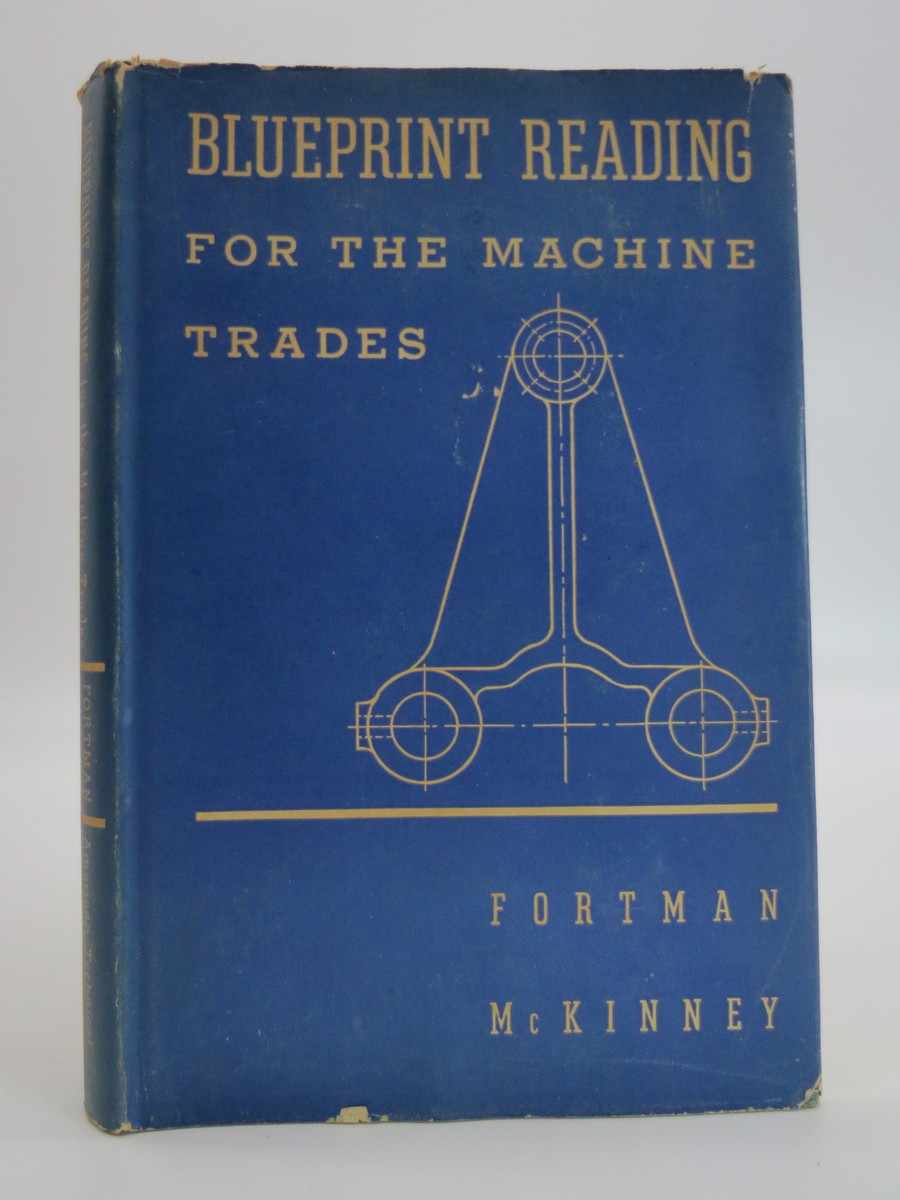 BLUEPRINT READING FOR THE MACHINE TRADE A Practical Handbook on Reading ...