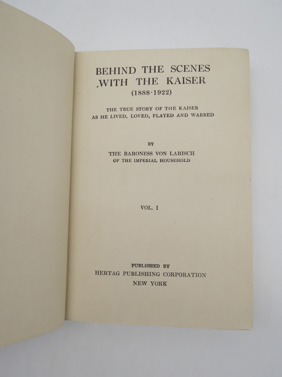 BEHIND THE SCENES WITH THE KAISER 1888 - 1922 (COMPLETE 2 VOLUME SET ...