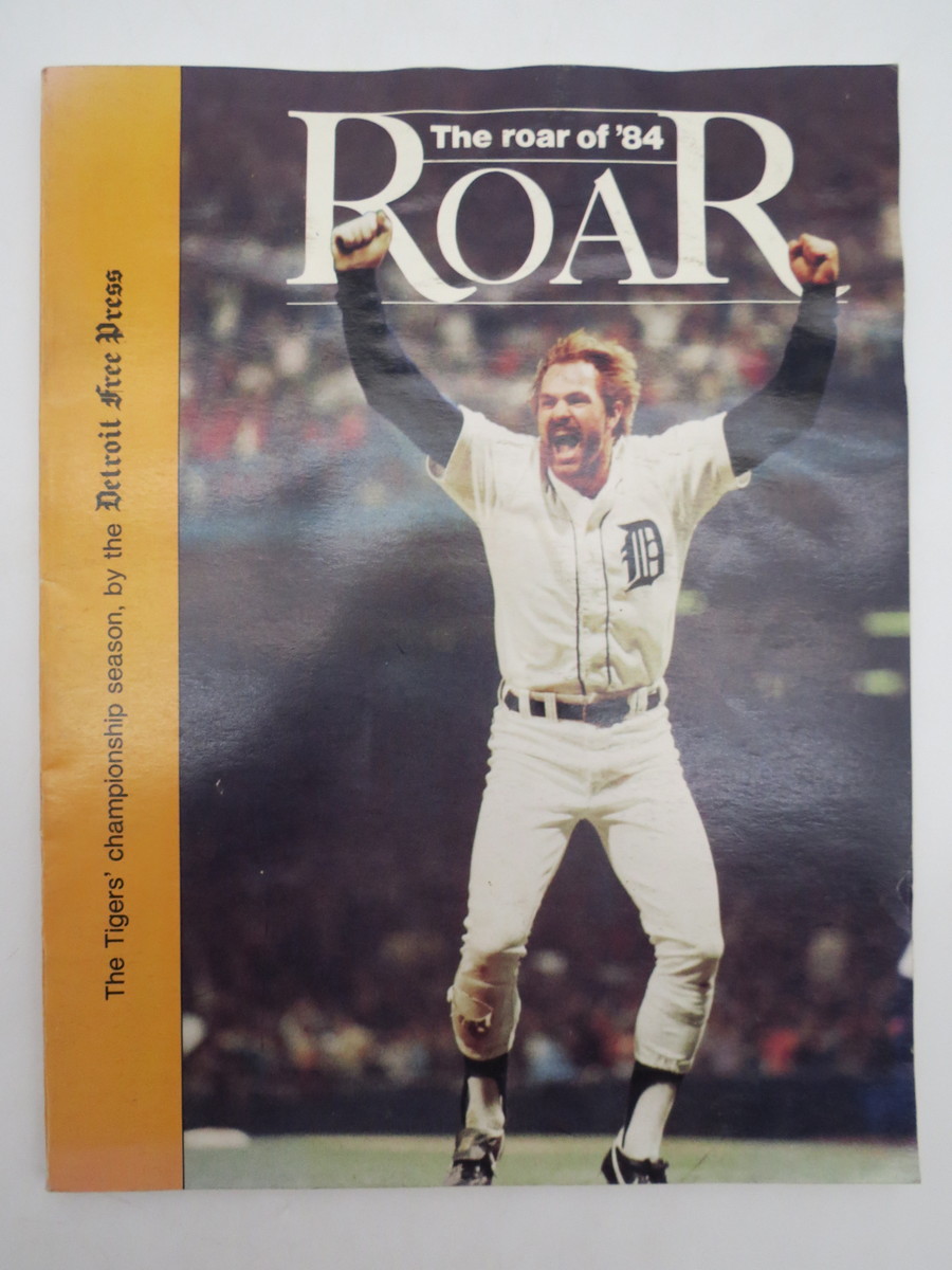 THE ROAR OF '84 The Tigers' Championship Season