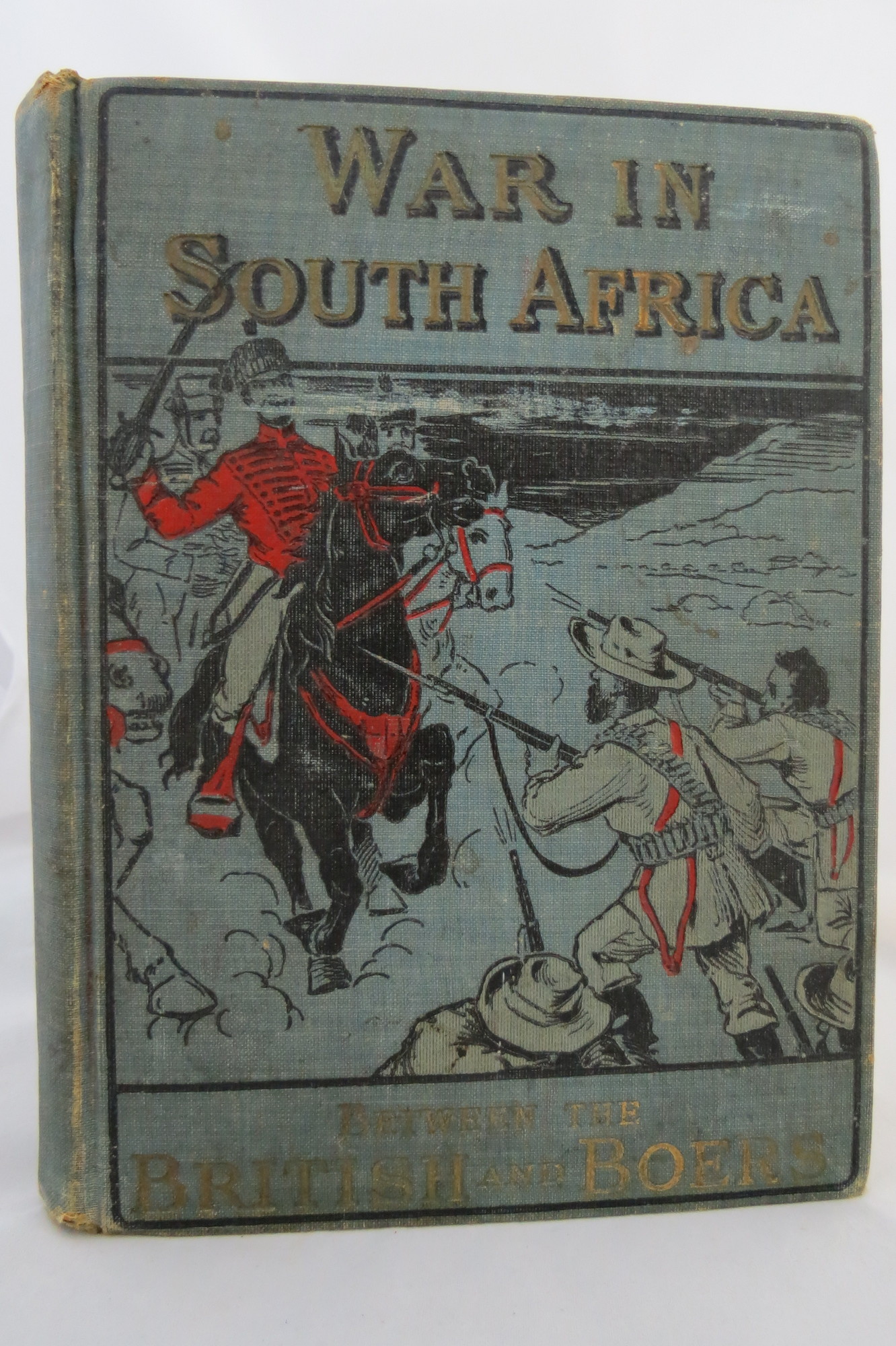 HISTORY OF THE WAR IN SOUTH AFRICA Containing a Thrilling Account of ...