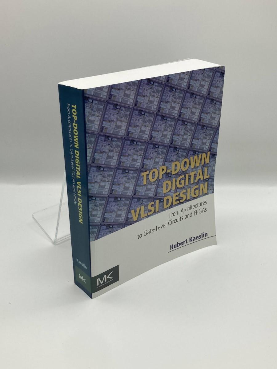 Top-Down Digital VLSI Design From Architectures to Gate-Level Circuits ...
