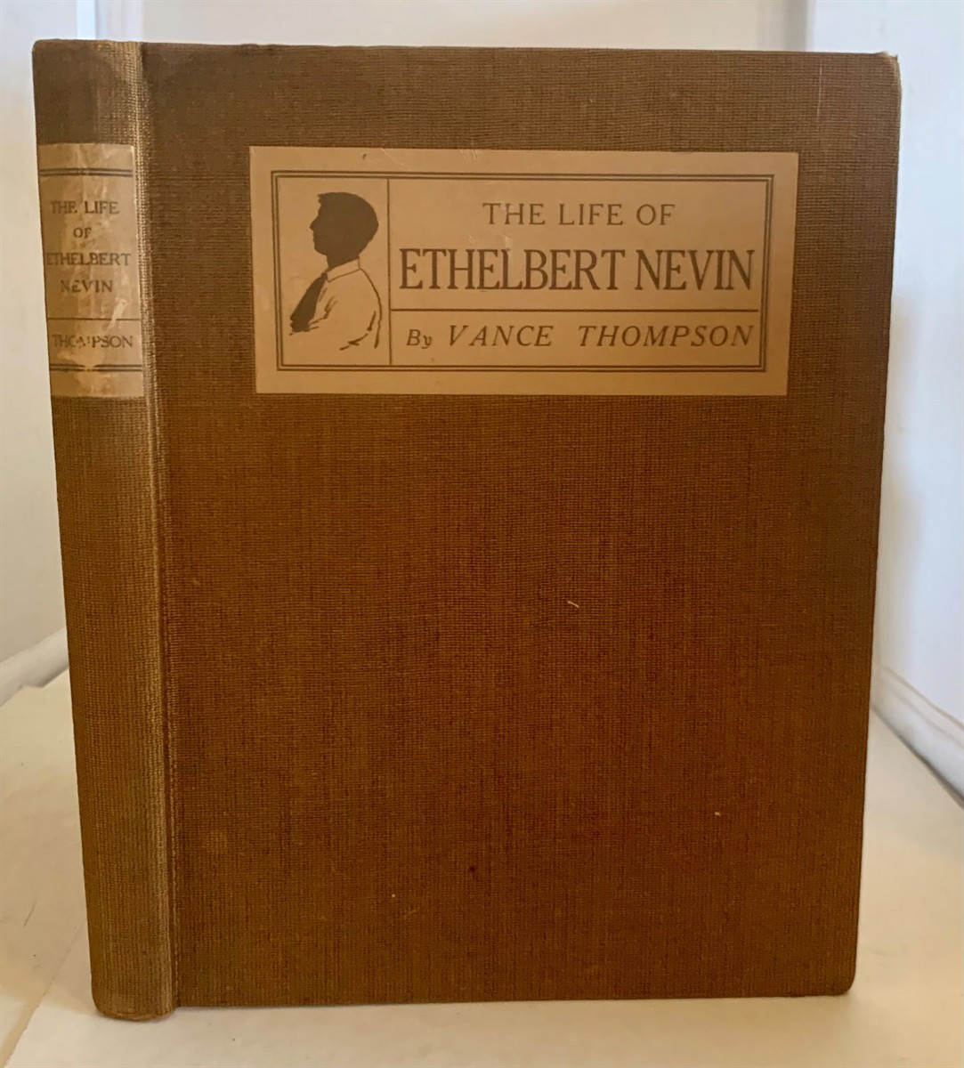 The Life of Ethelbert Nevin From His Letters and His Wife's Memories