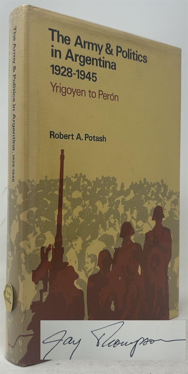 The Army & Politics in Argentina 1928-1945, Yrigoyen to Peron